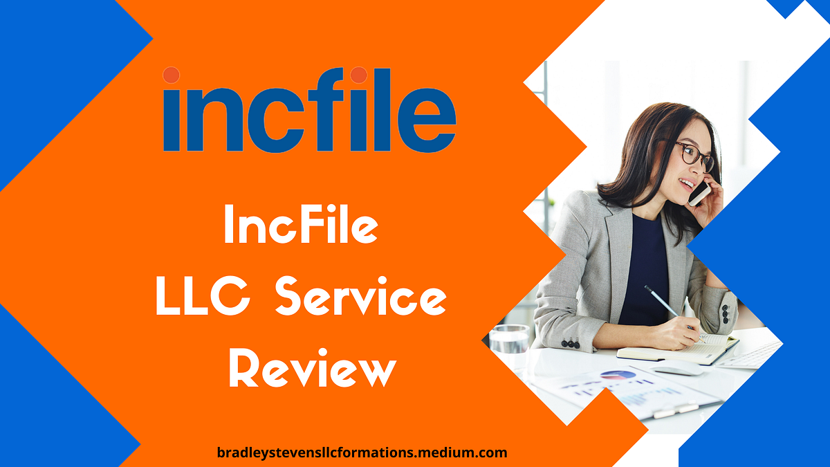 Incfile Reviews. IncFile is a renowned LLC formation… | by Bradley ...