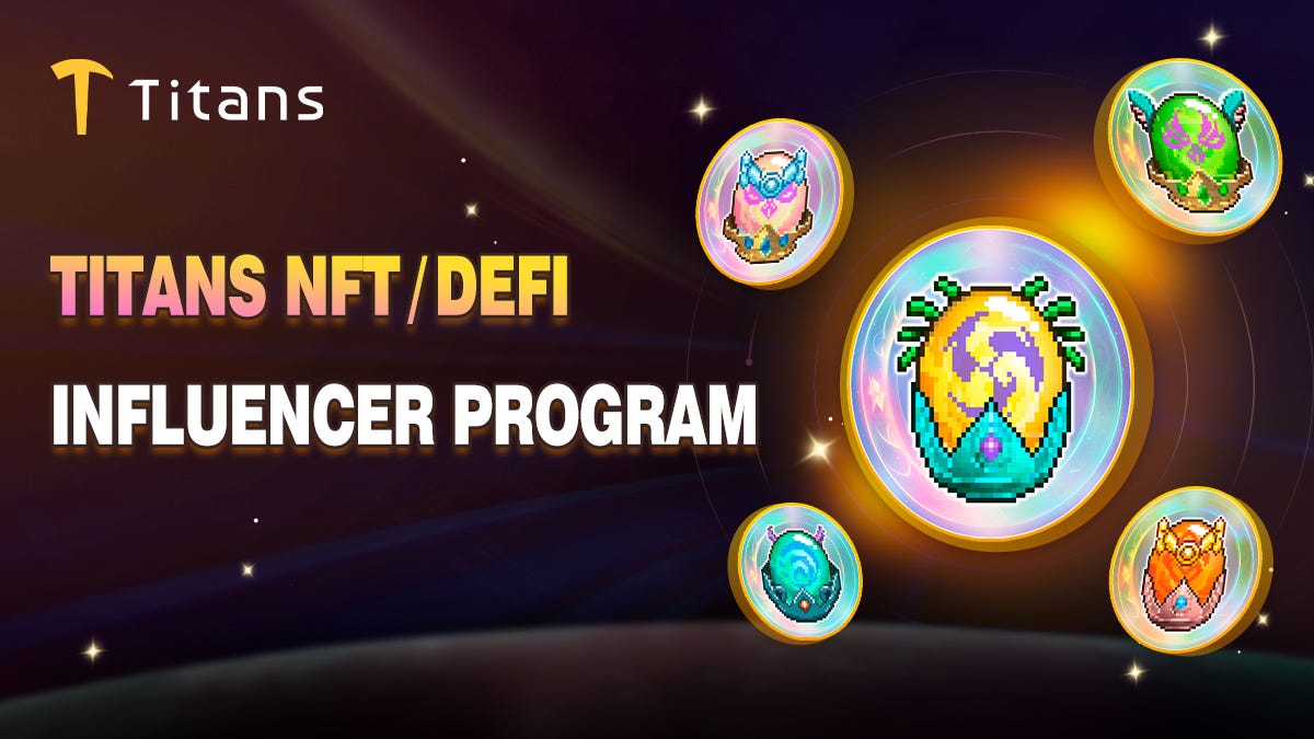 TITANS NFT/DEFI Influencer Program | by Titans | Medium