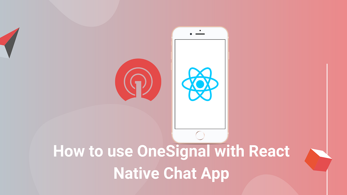 How to use OneSignal with a React Native Chat App | Part Three | by Krissanawat Kaewsanmuang ...