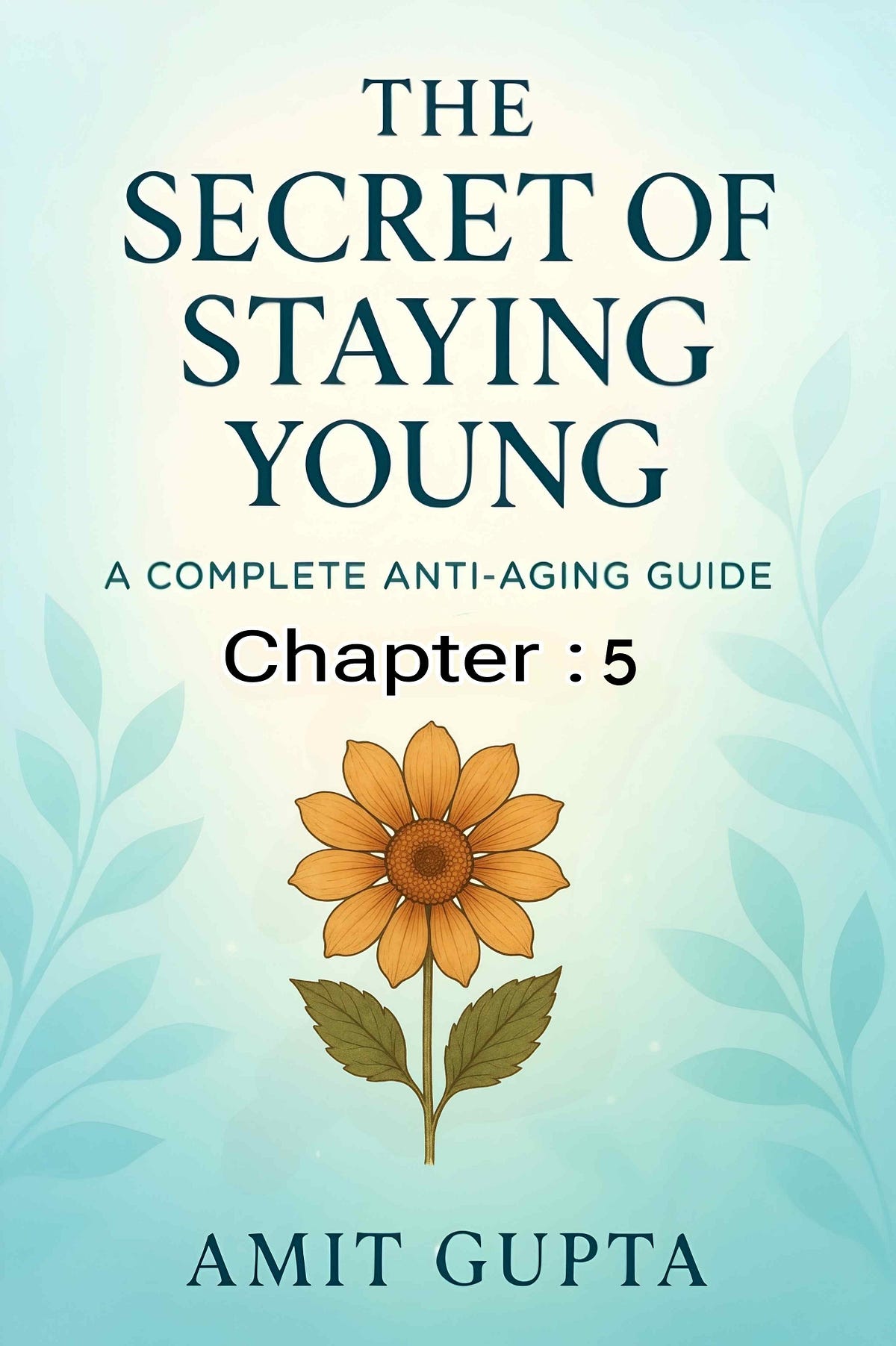 THE SECRET OF STAYING YOUNG: A COMPLETE ANTI-AGING GUIDE: 5 | by Amit ...
