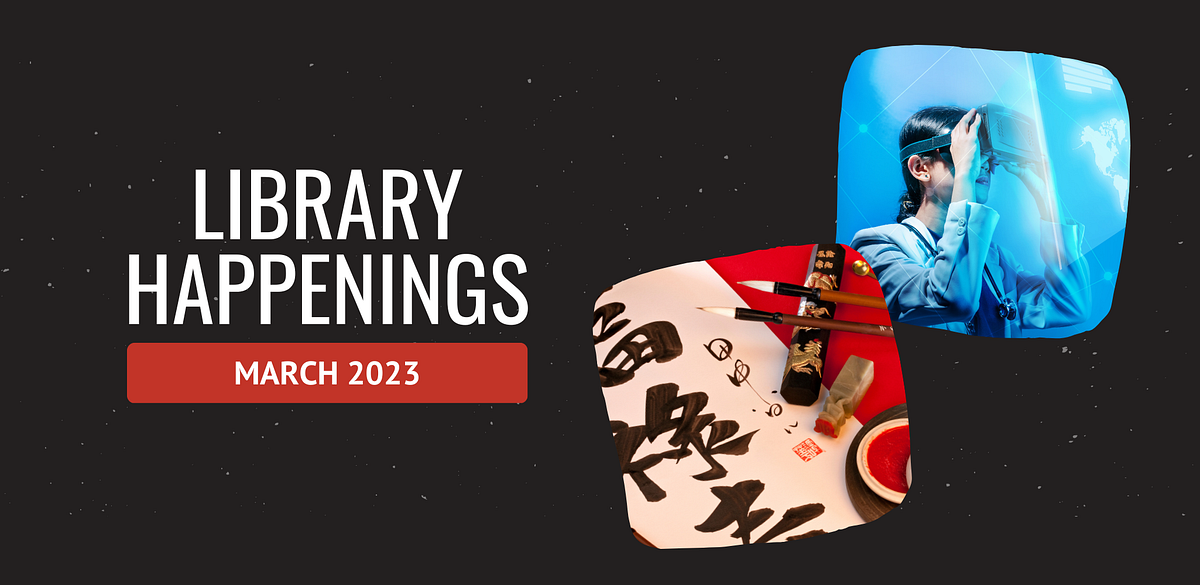 Things to Do at Our Libraries (March 2023) | by Public Libraries ...