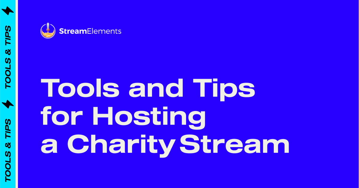 Tools and Tips for Hosting a Charity Stream | by Chase | StreamElements ...
