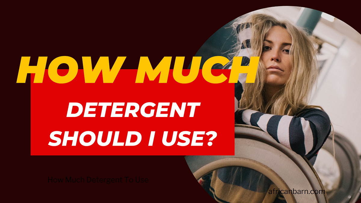How Much Detergent To Use. When doing laundry, one common question ...