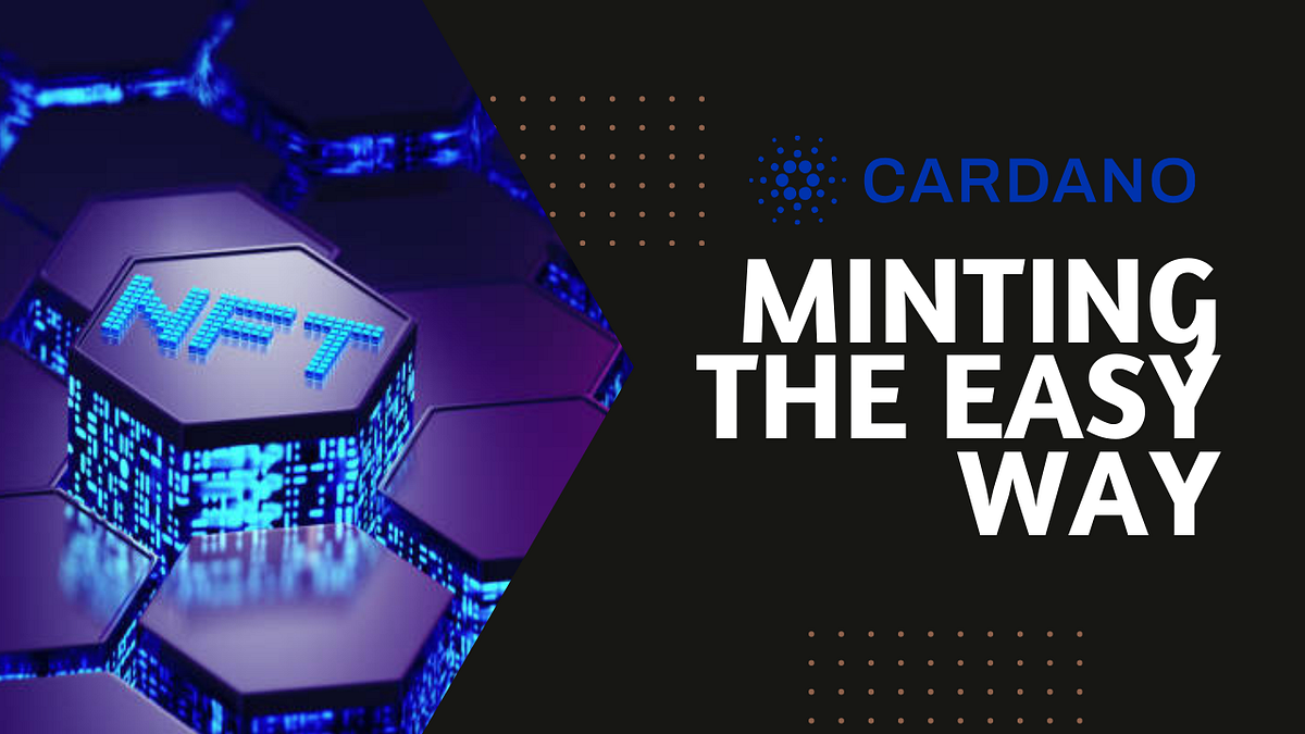 Easy Guide to Minting NFTs on Cardano Without Installing Cardano-Node OR Cli | by Malik Huzaifa ...