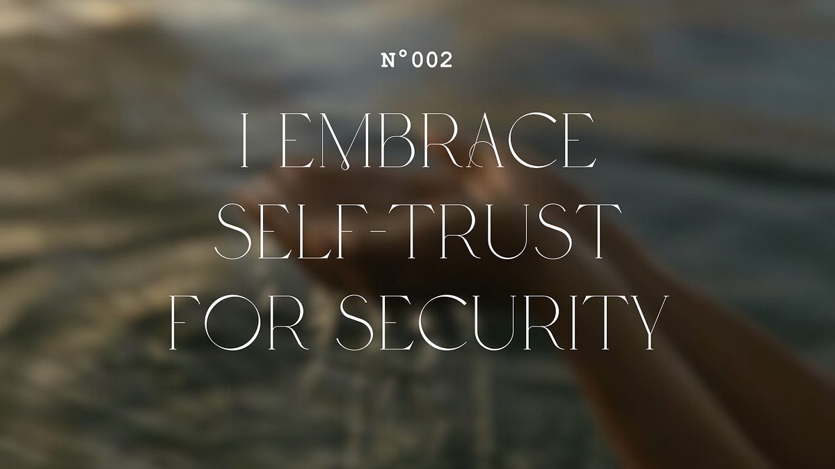 I EMBRACE SELF-TRUST FOR SECURITY | by Chenise Sinclaire | Medium