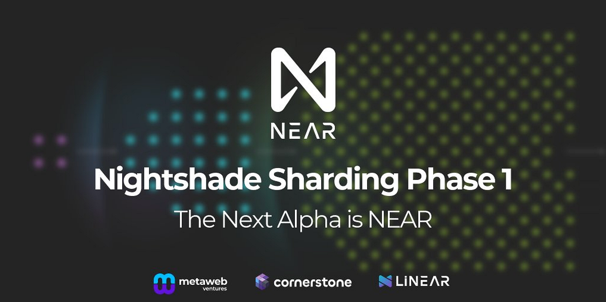 Nightshade Sharding Phase 1 Launches— the Next Alpha is NEAR | by ...