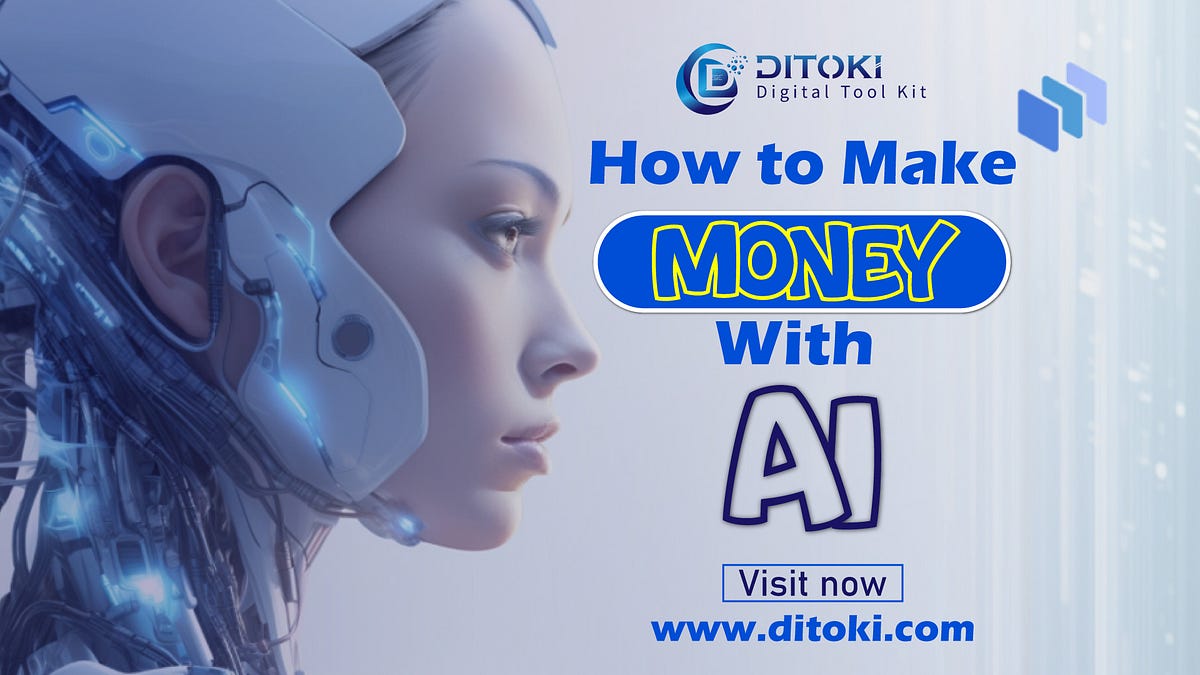 Profitable Pathways: How to Make Money with AI | by Digital Tool | Medium