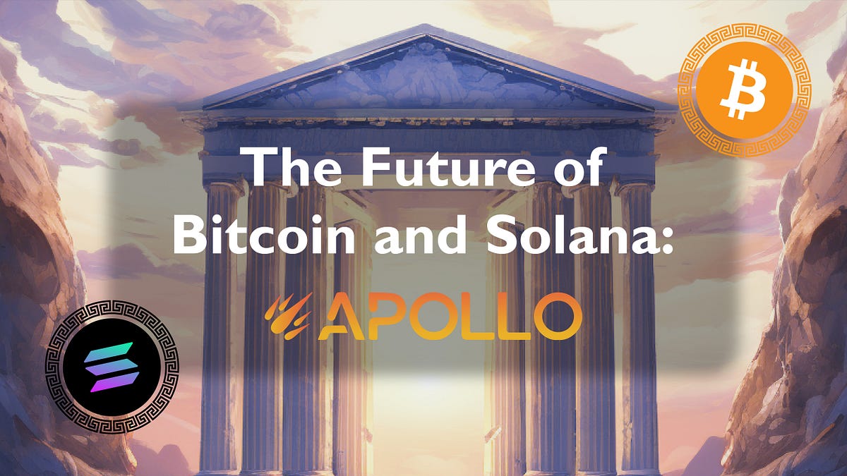 The Future of Bitcoin and Solana: APOLLO Testnet Launched | by Zeus ...