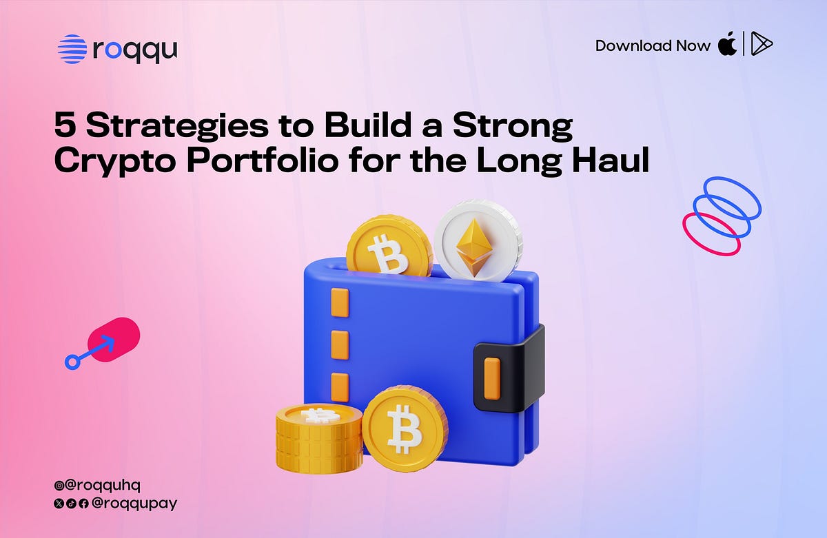 5 Strategies to Build a Strong Crypto Portfolio for the Long Haul | by ...