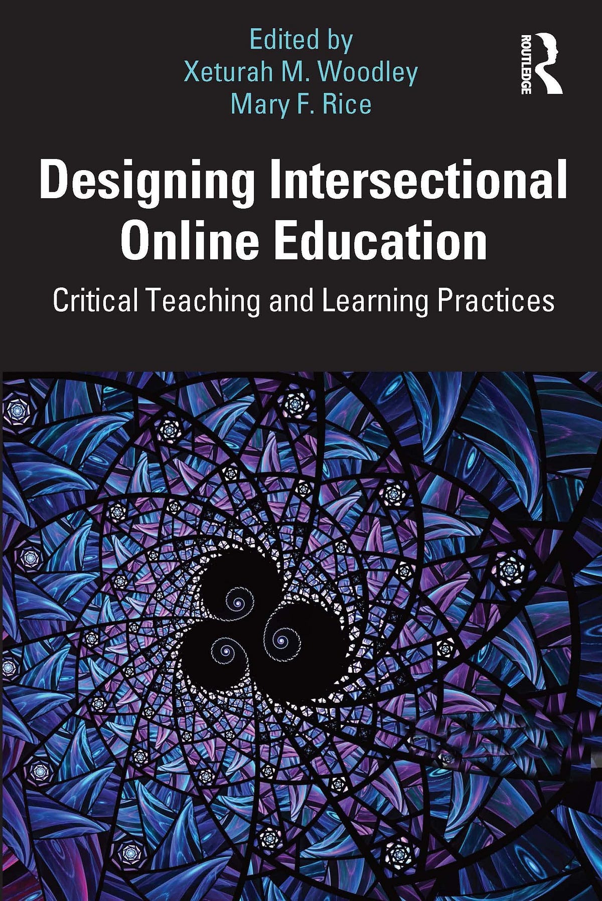 [BOOK]-Designing Intersectional Online Education: Critical Teaching and ...