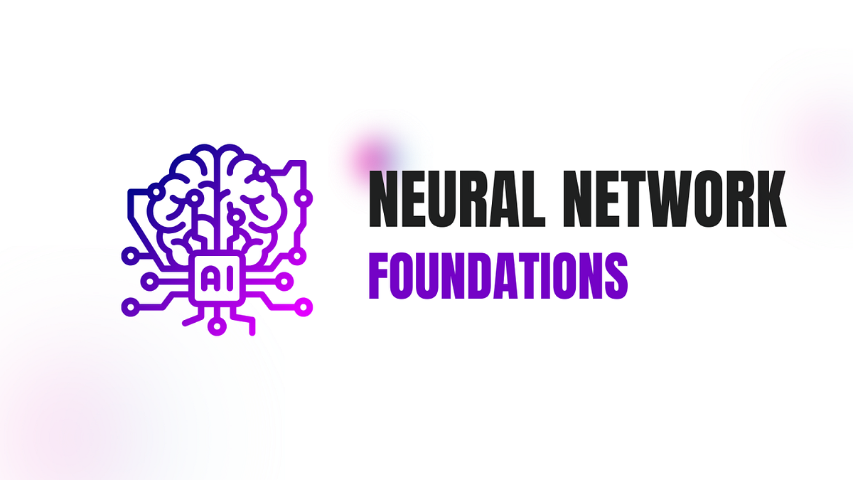 Generative AI: Day 3 — Foundations of Neural Networks | by Navya ...