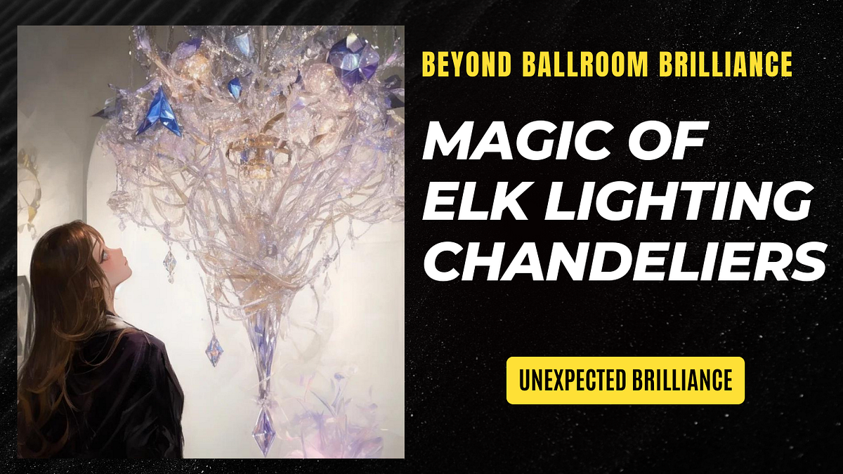 Unveiling the Magic of Elk Lighting Chandeliers | by Sachindra Acharya ...