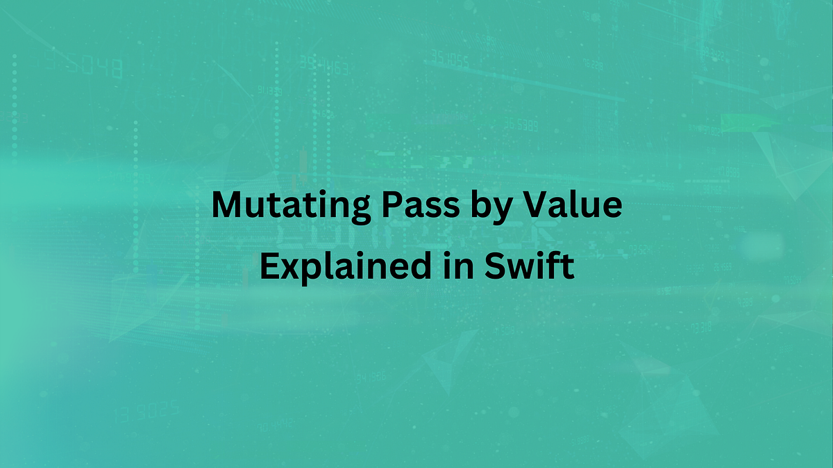 Mutating Pass by Value Explained in Swift | by Ijeoma Nelson | iOSPlayBook | Dec, 2024 | Medium