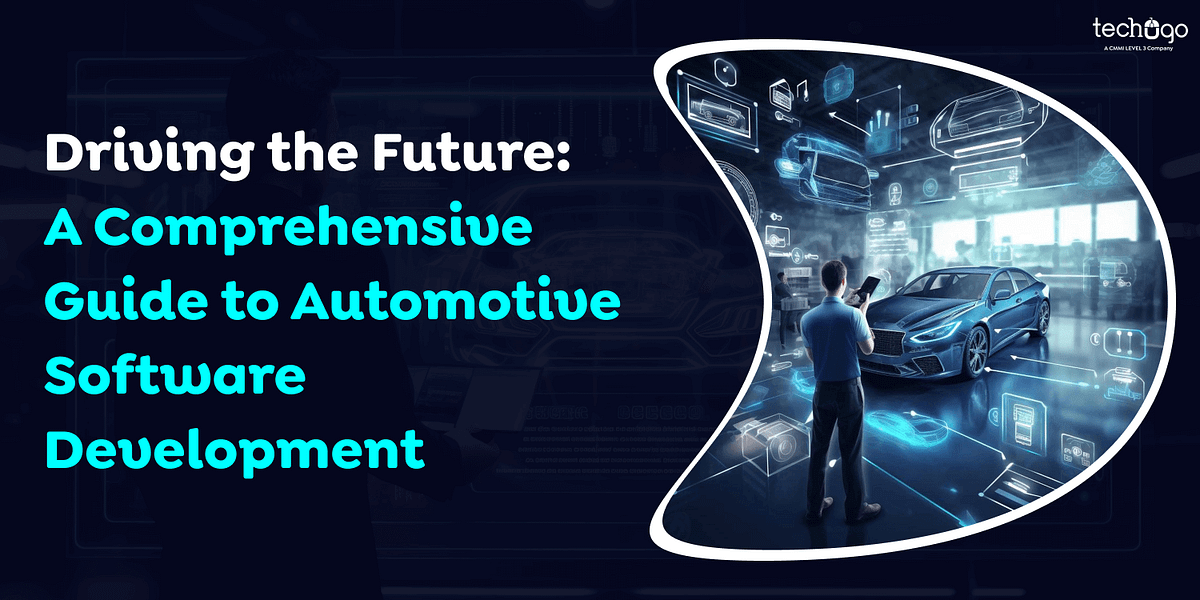 Driving the Future: A Comprehensive Guide to Automotive Software ...