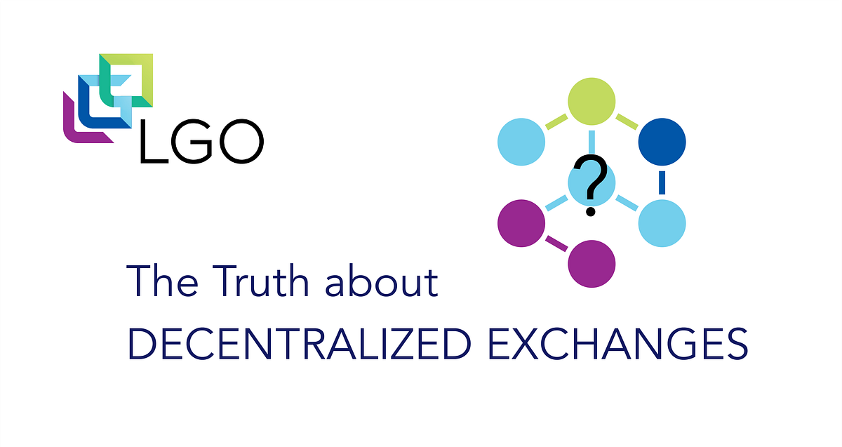 The Truth about Decentralized Exchanges | by Hugo Renaudin | LGO Group ...