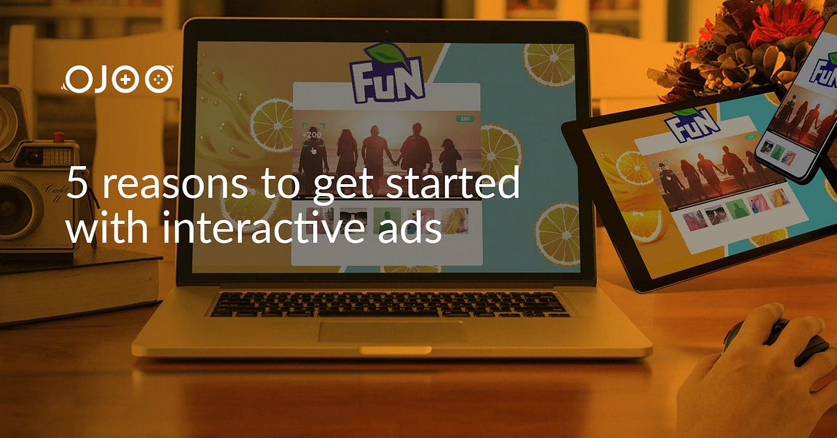 5 Reasons to get started with interactive ads | by OJOO | Medium