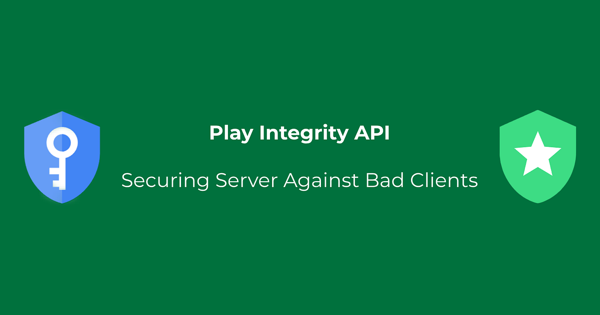 Securing Android Apps with Play Integrity API: A Quick Guide | by Viineet Nigam | Medium