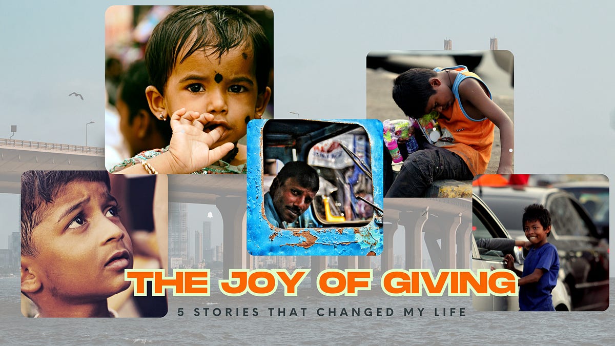 The Joy of Giving. Five stories that changed my life | by Rushik Rawal ...