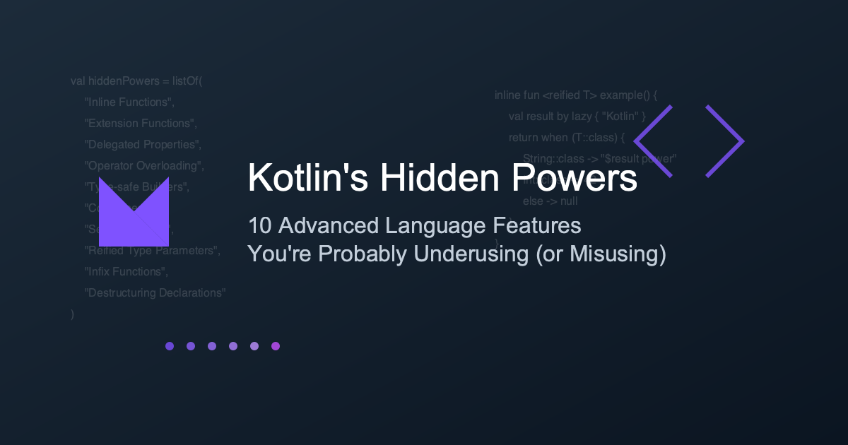 Kotlin’s Hidden Powers: 10 Advanced Language Features You’re Probably Underusing (or Misusing ...