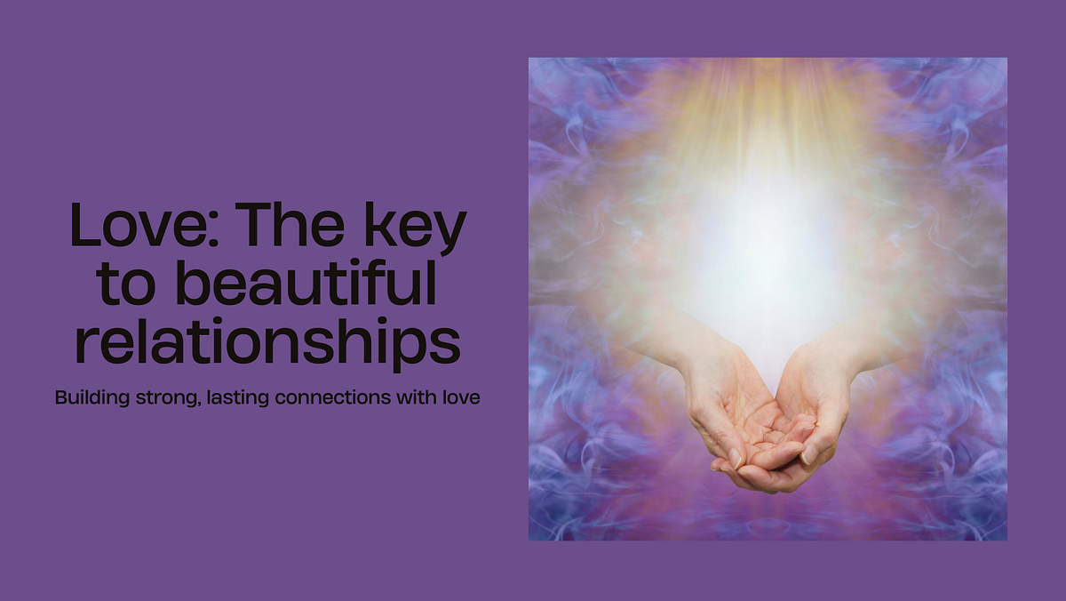 Unconditional Love: The Foundation of Beautiful Relationships | by J-De-Havva by Raichel Babu ...