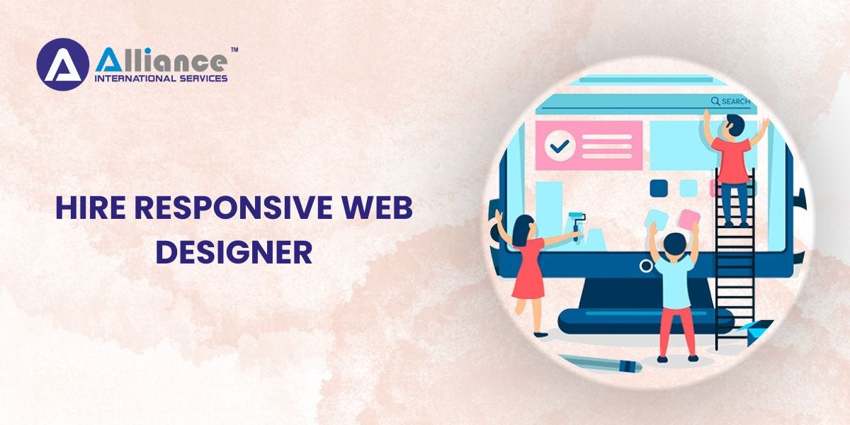 How to Hire a Responsive Web Designer: A Step-by-Step Guide | by Alliance Recruitment Agency ...