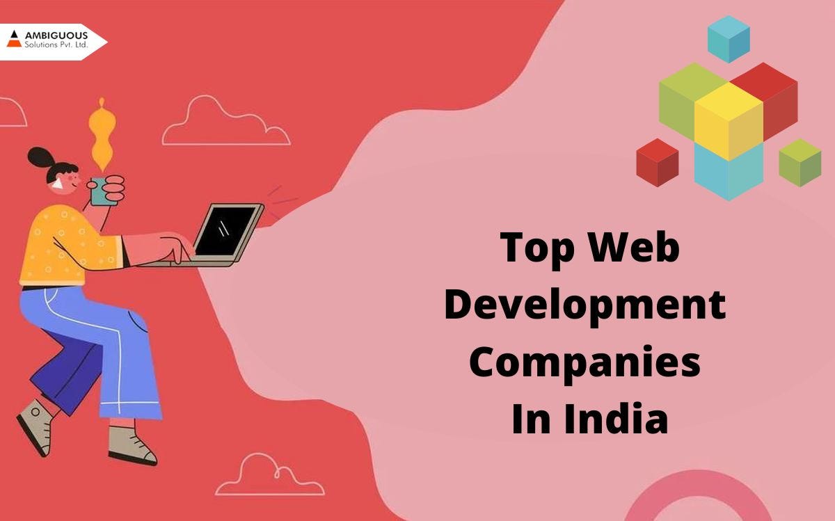 Top Web Development Companies In India - Ahaana jain - Medium