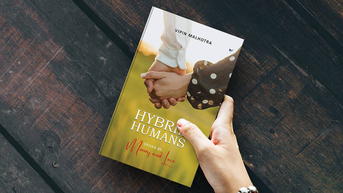 The Book Titled “HYBRID HUMANS DRIVEN BY Money and Love” By an Author ...
