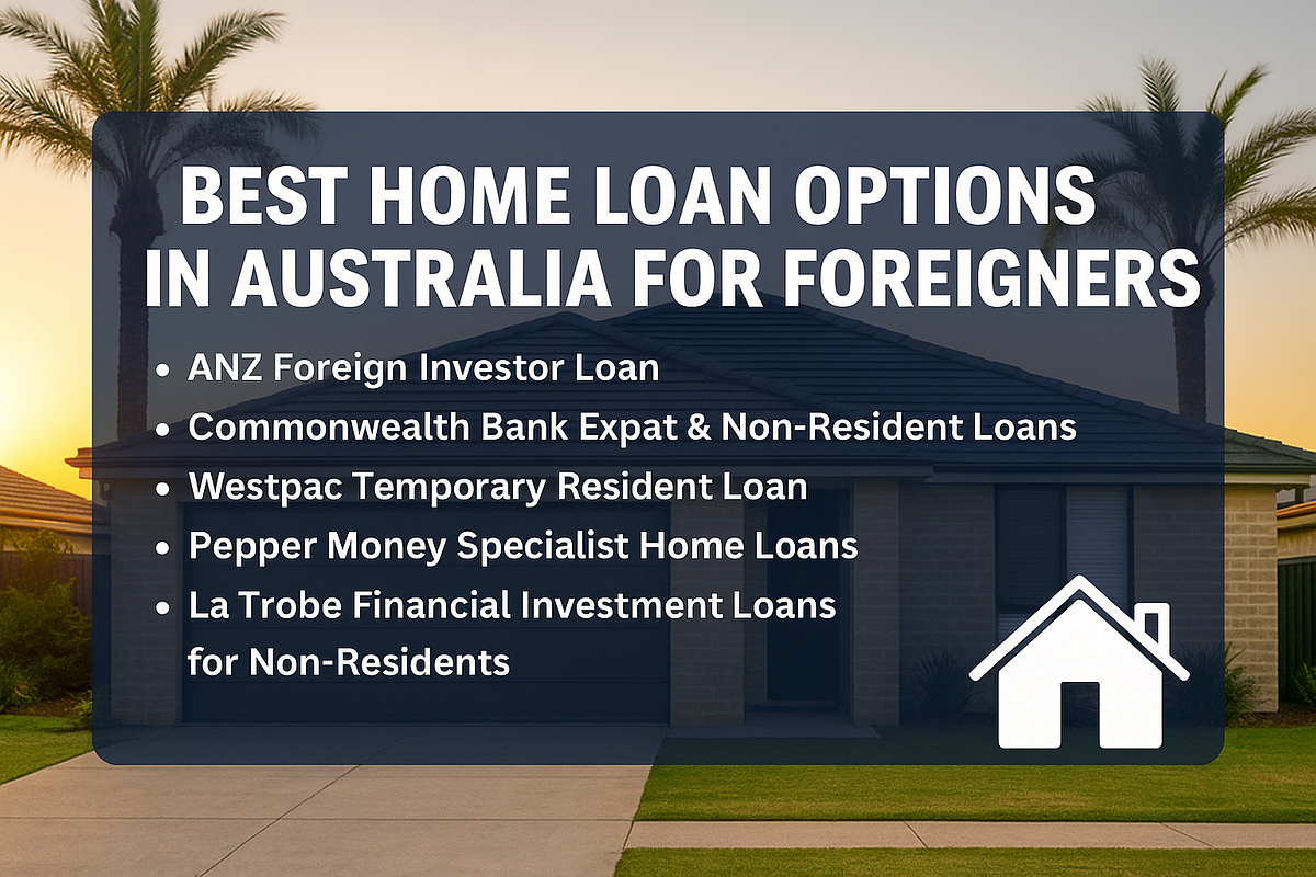 Can Foreigners Get a Home Loan in Australia in 2025? Absolutely — Here’s How - Rashid Mahmood ...
