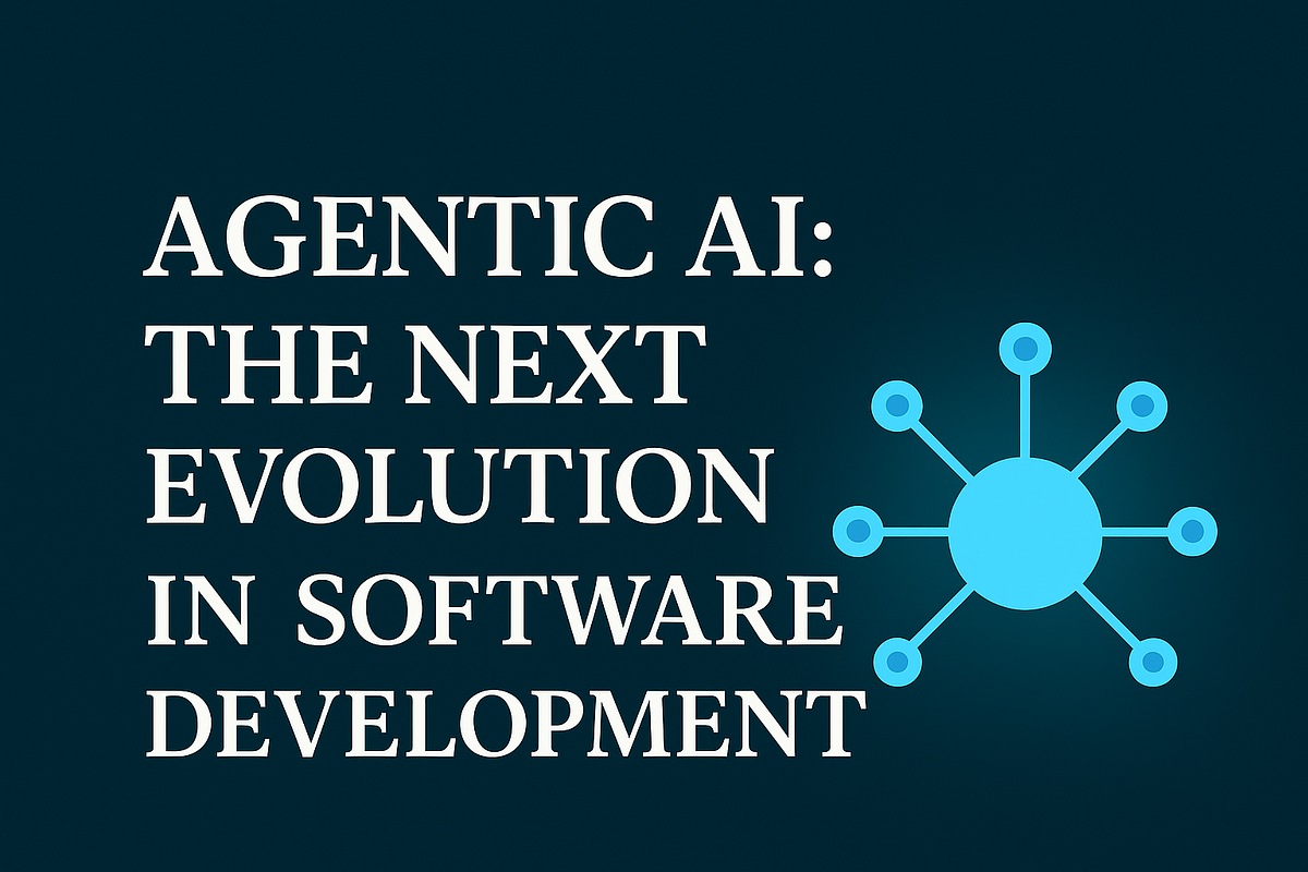 🚀 Agentic AI: The Next Evolution in Software Development | by Bhavin ...