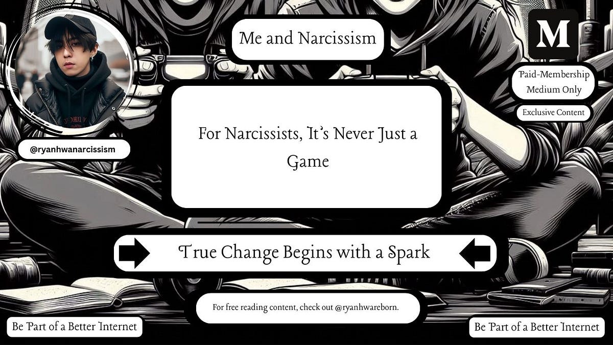 For Narcissists, It’s Never Just a Game | by Ryan Hwa @ Narcissism | Me and Narcissism | Medium