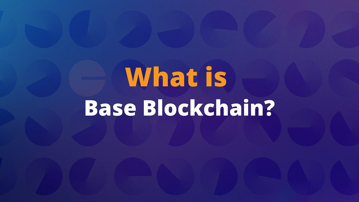 What is Base Blockchain?. Everything you need to know about Base… | by Slobodzeanb | Satoshi ...