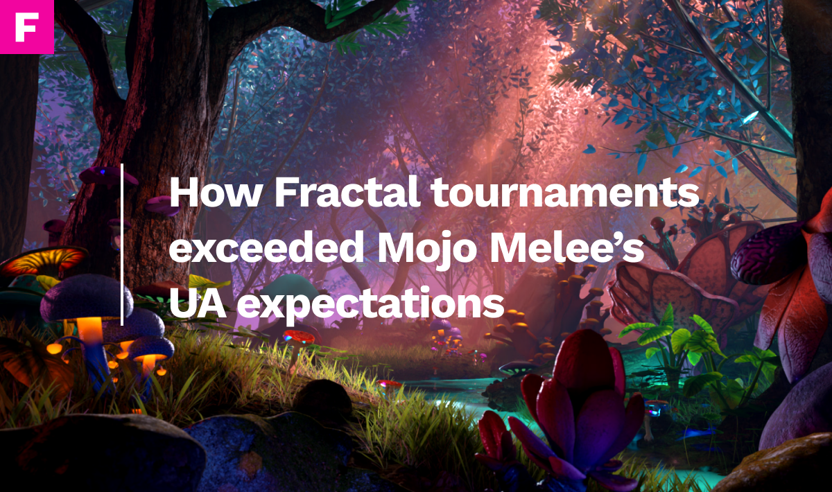 How Fractal tournaments exceeded Mojo Melee’s UA expectations | by ...