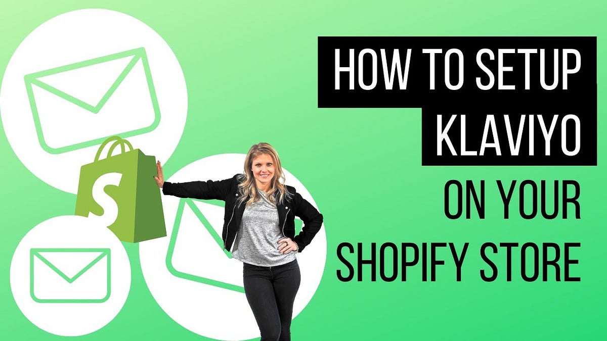 How To Easily Set Up Klaviyo To Your Shopify Store | by Khierstyn Ross | Medium