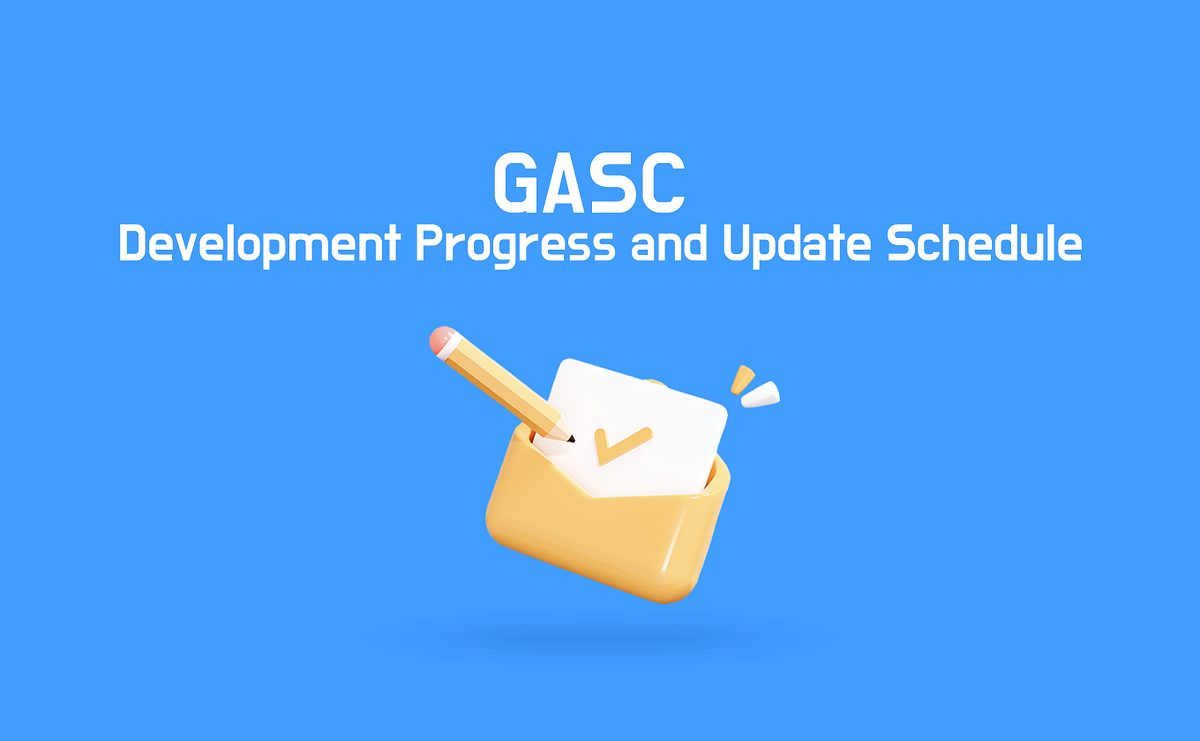 GASC Development Progress and Update Schedule | by azit | azitalliance ...