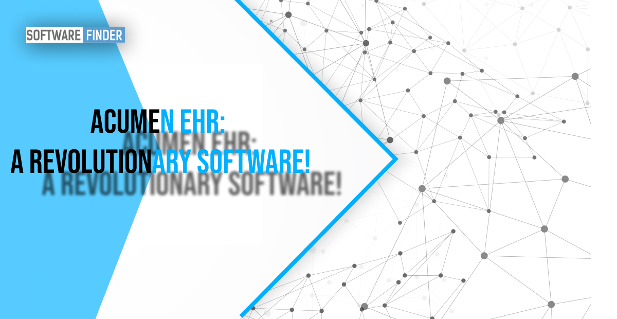 Acumen EHR: A Revolutionary Software! | by Ryan Mike | Medium