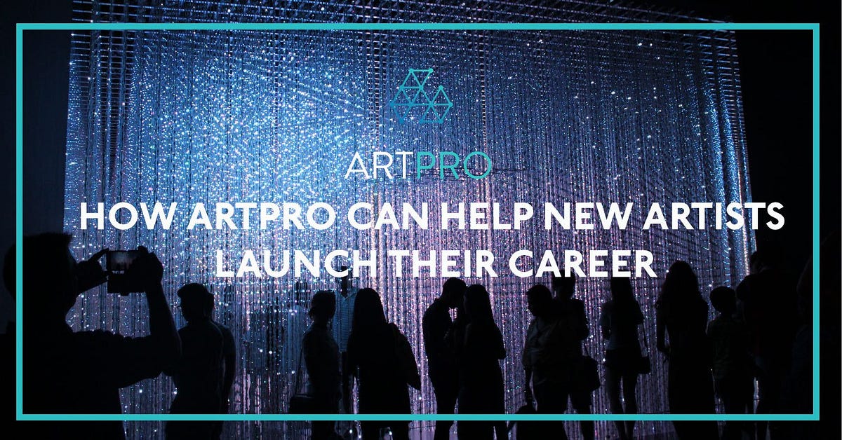 How ArtPro Can Help New Artists Launch Their Career | by ArtPro | ArtProPlatform | Medium