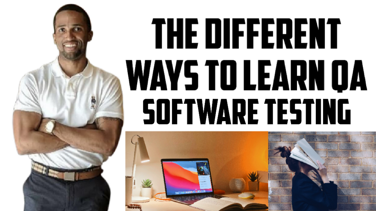 The Different Ways To Learn Software QA Testing To Get A Job | by The ...