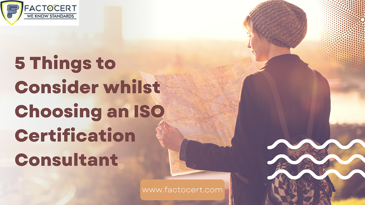 5 Things to Consider whilst Choosing an ISO Certification Consultant ...