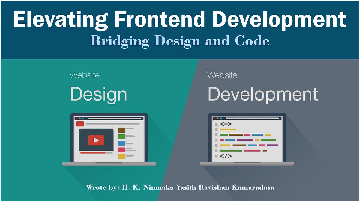 Elevating Frontend Development: Bridging Design and Code | by H. K. Nimnaka Yasith Ravishan ...