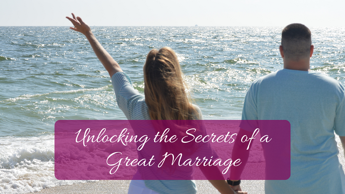 🔐 Unlocking the Secrets of a Great Marriage: 6 Essential Tips from Our ...
