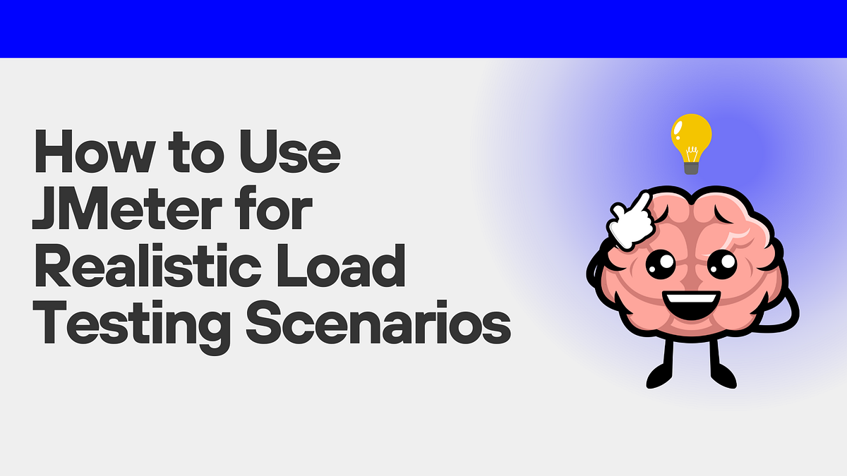 How to Use JMeter for Realistic Load Testing Scenarios | by Alice Weber ...
