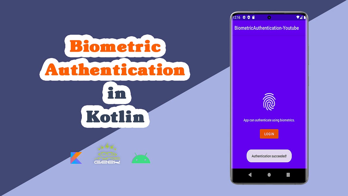 How to use Biometric Authentication in Kotlin | by Rey | AndroidGeek.co | Medium