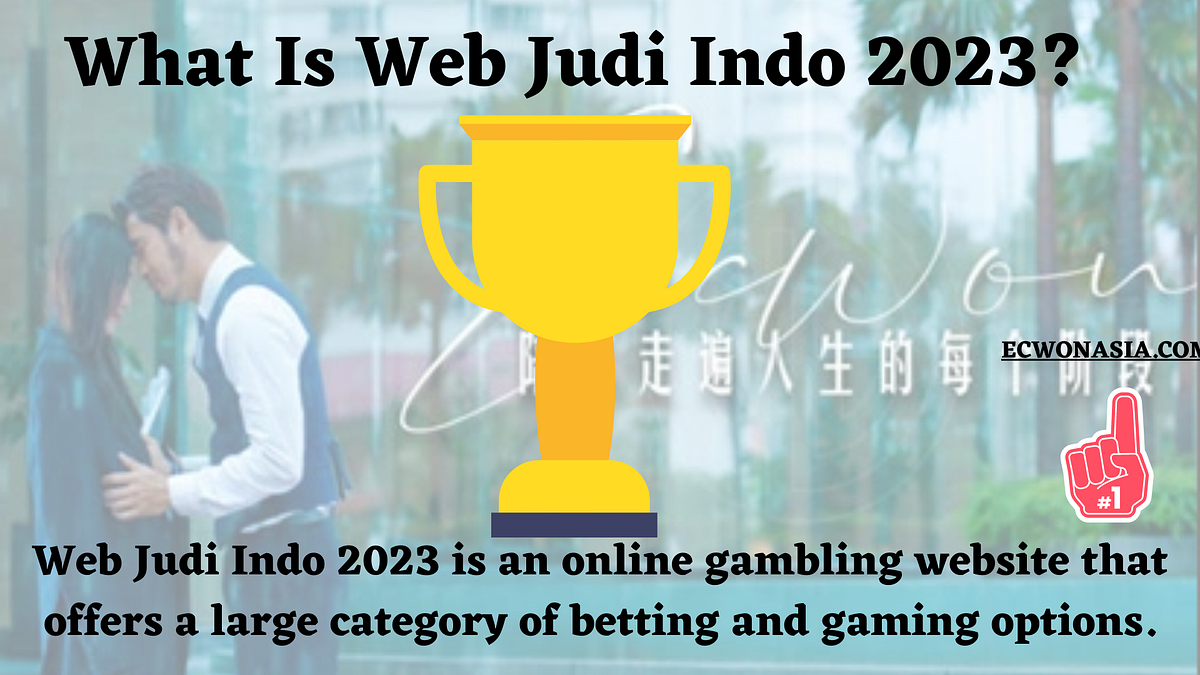 What Is 🎮 Web Judi Indo 2023?. Web Judi Indo 2023 is an online… | by ...