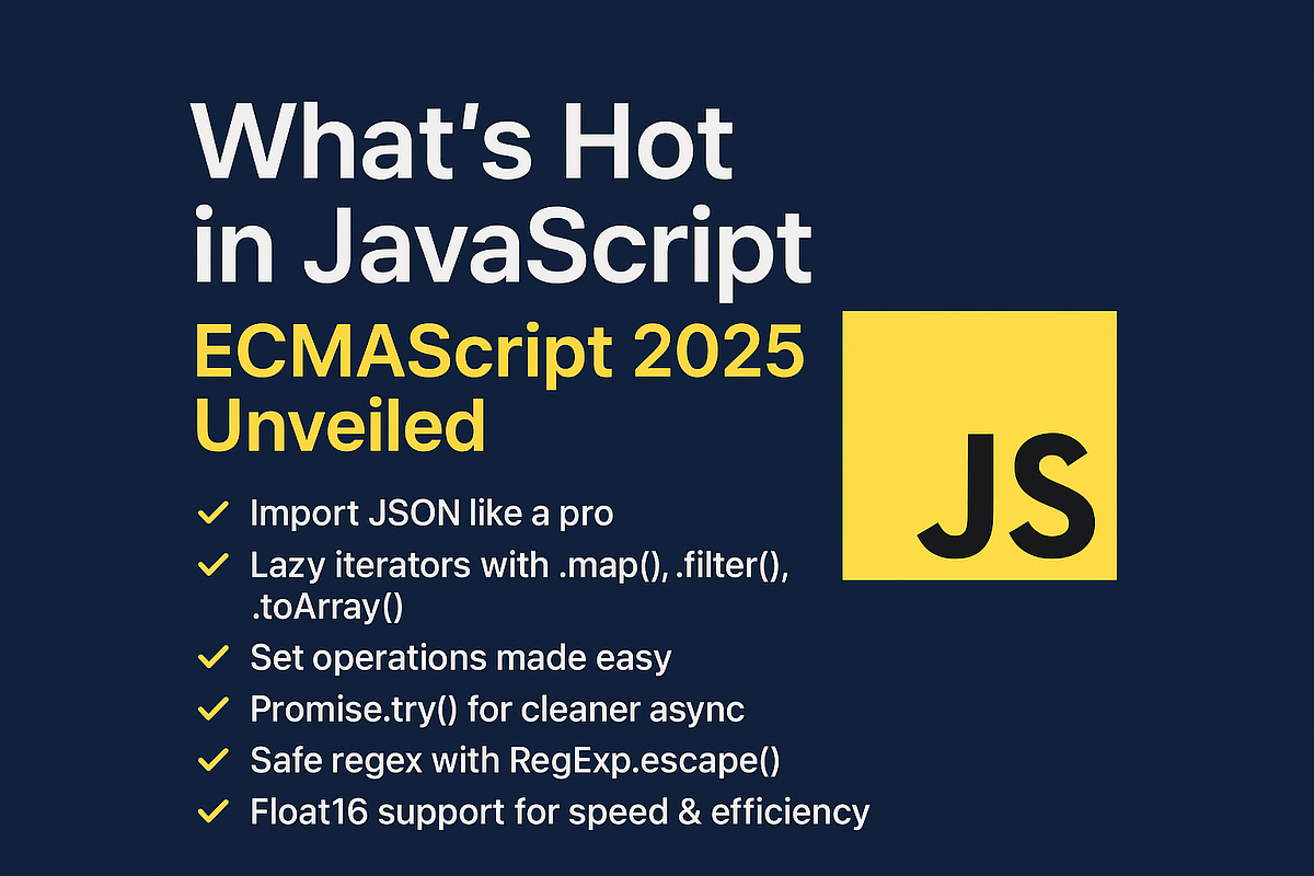 What’s Hot in JavaScript: ECMAScript 2025 Unveiled | by Viktoria Karneichyk | JavaScript in ...