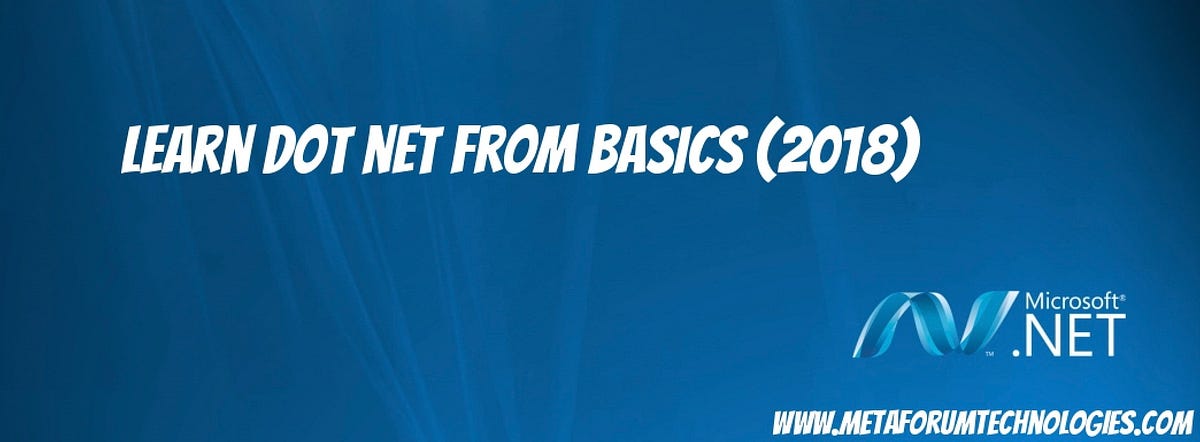 Learn Dot Net From Basics in 30 minutes (2018) | by Rahul krishnan | Medium