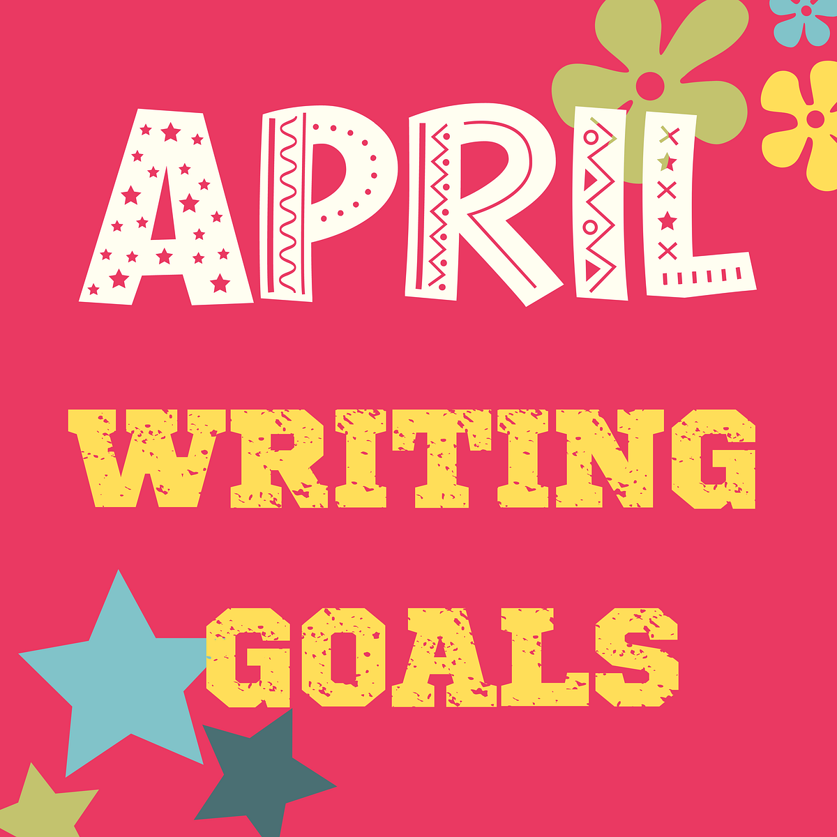 April Writing Goals. The two things I want to focus on this… | by Sarah ...