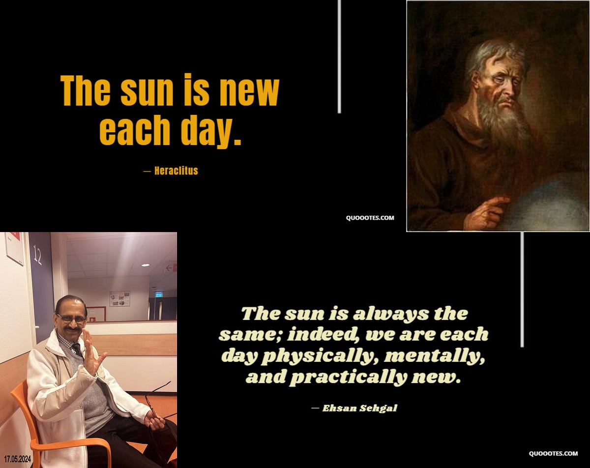 The Sun is Always the Same. “The sun is new each day.” ― Heraclitus ...