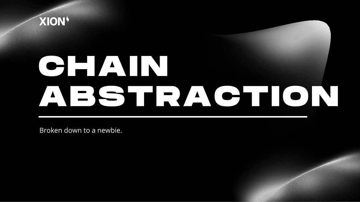 CHAIN ABSTRACTION. Broken down to a newbie… | by Daniel Archibong | Oct, 2024 | Medium