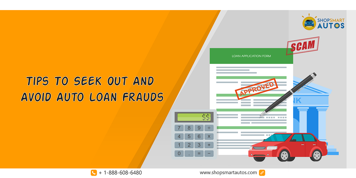 Tips To Seek Out And Avoid Auto Loan Frauds | by Richie Bello | Medium