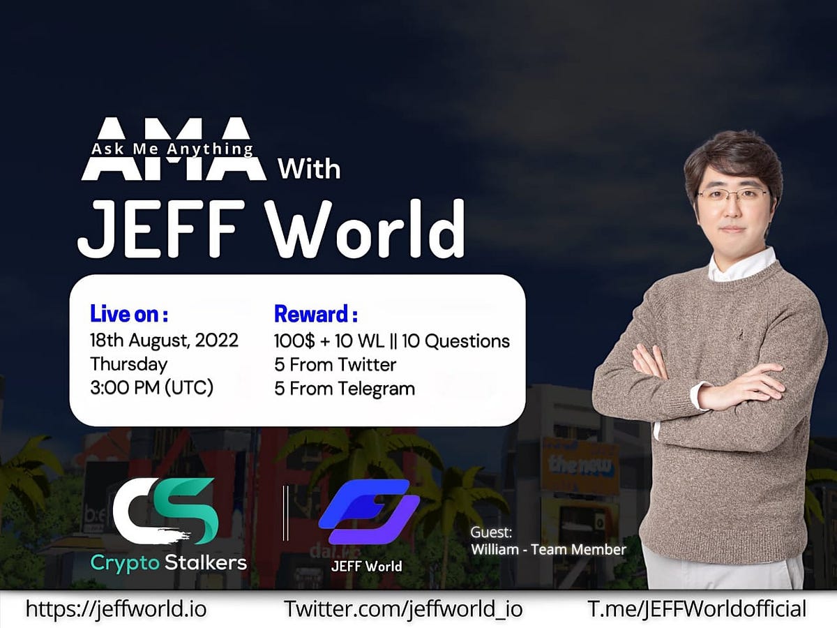 AMA RECAP :CRYPTOSTALKERS x JEFF WORLD | by Crypto Stalkers | Medium